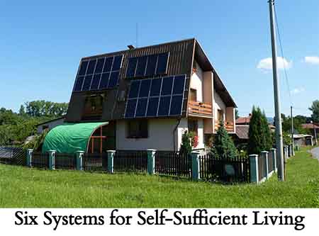 Six Systems for Self-Sufficient Living