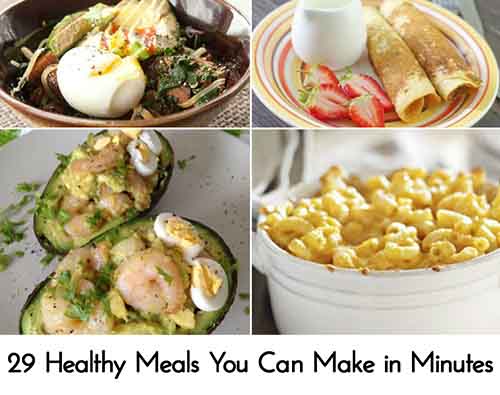 29 Healthy Meals You Can Make In Minutes
